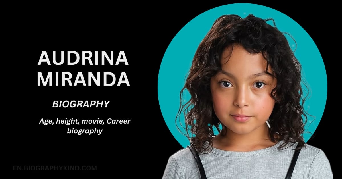 Audrina Miranda: age, height, movie, Career biography