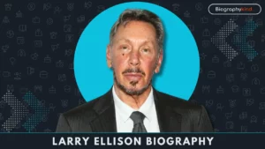 Larry Ellison Biography, Age, Height, Net Worth, Family & More