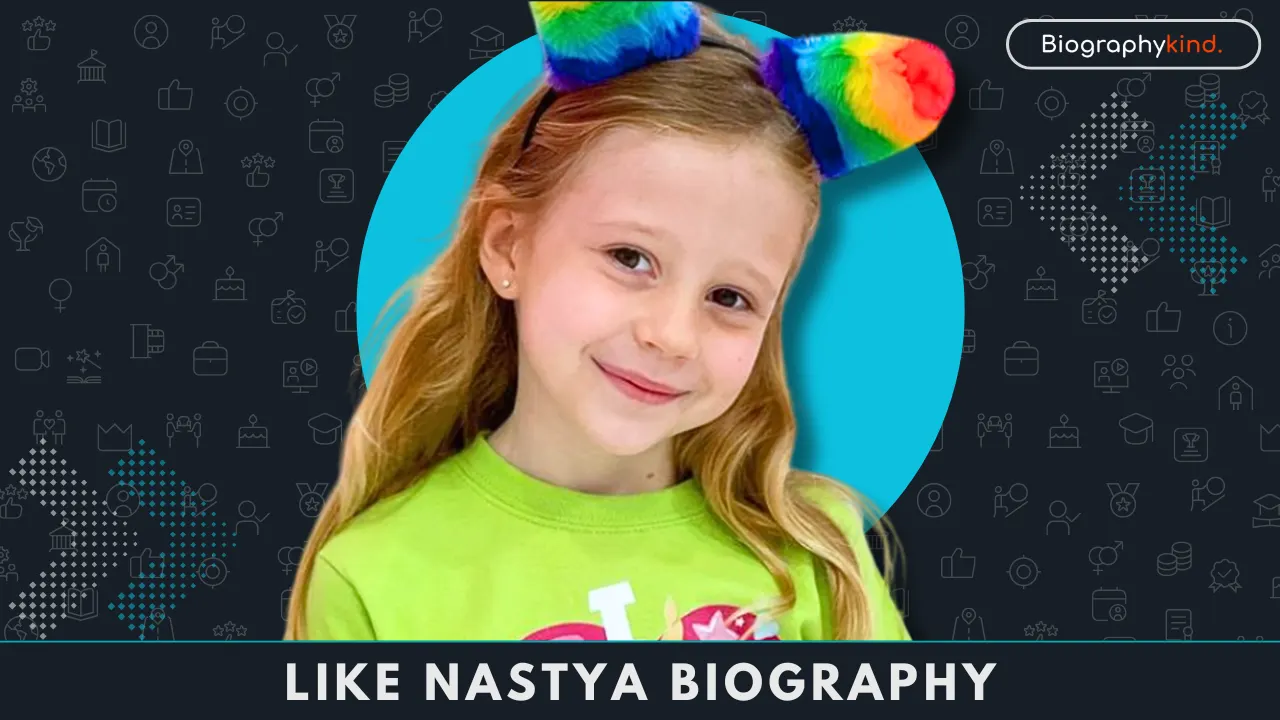 Like Nastya Biography: Age, Net Worth, Family & Facts