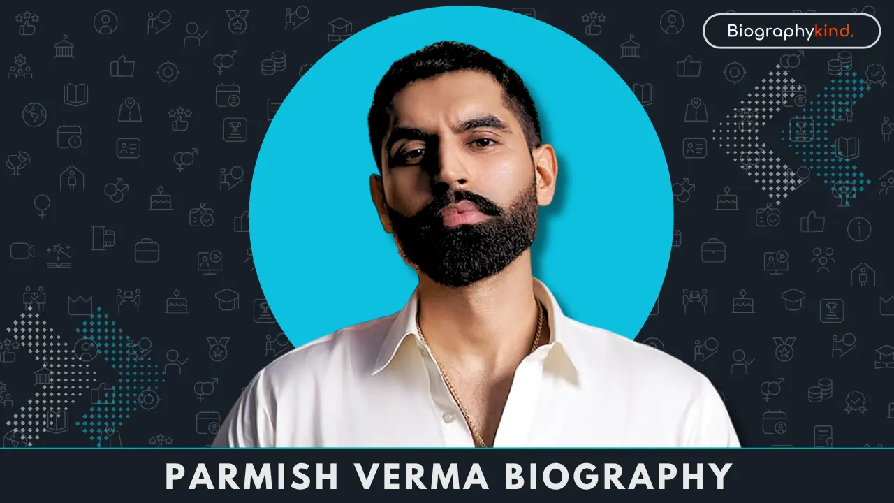 Parmish Verma (Singer) Biography, Age, Height & More
