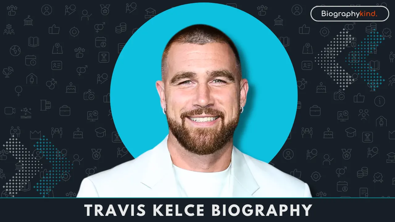Travis Kelce Biography, Age, Height, Family, Wife & More
