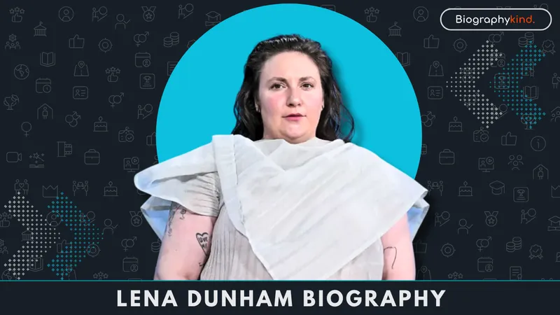 Lena Dunham Biography, Age, Height, Net Worth, Family & More