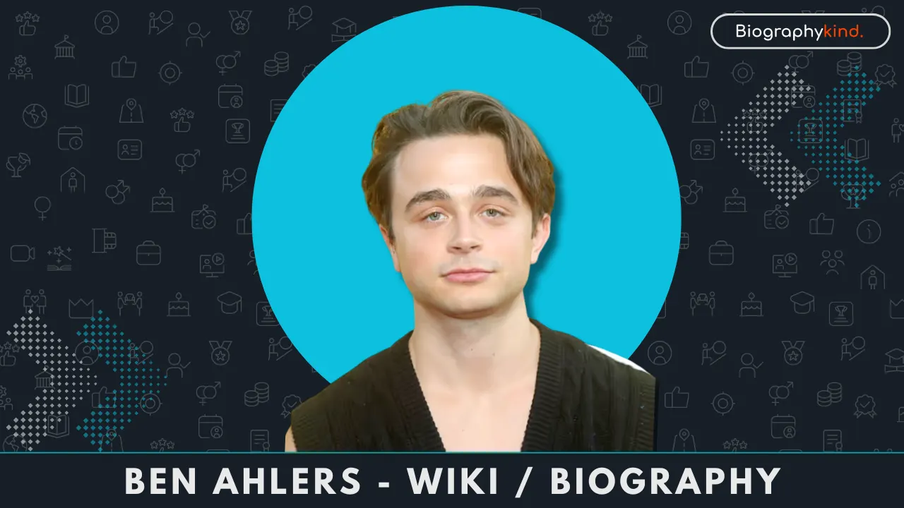 Ben Ahlers Biography, Age, Family, Acting Career, Net Worth