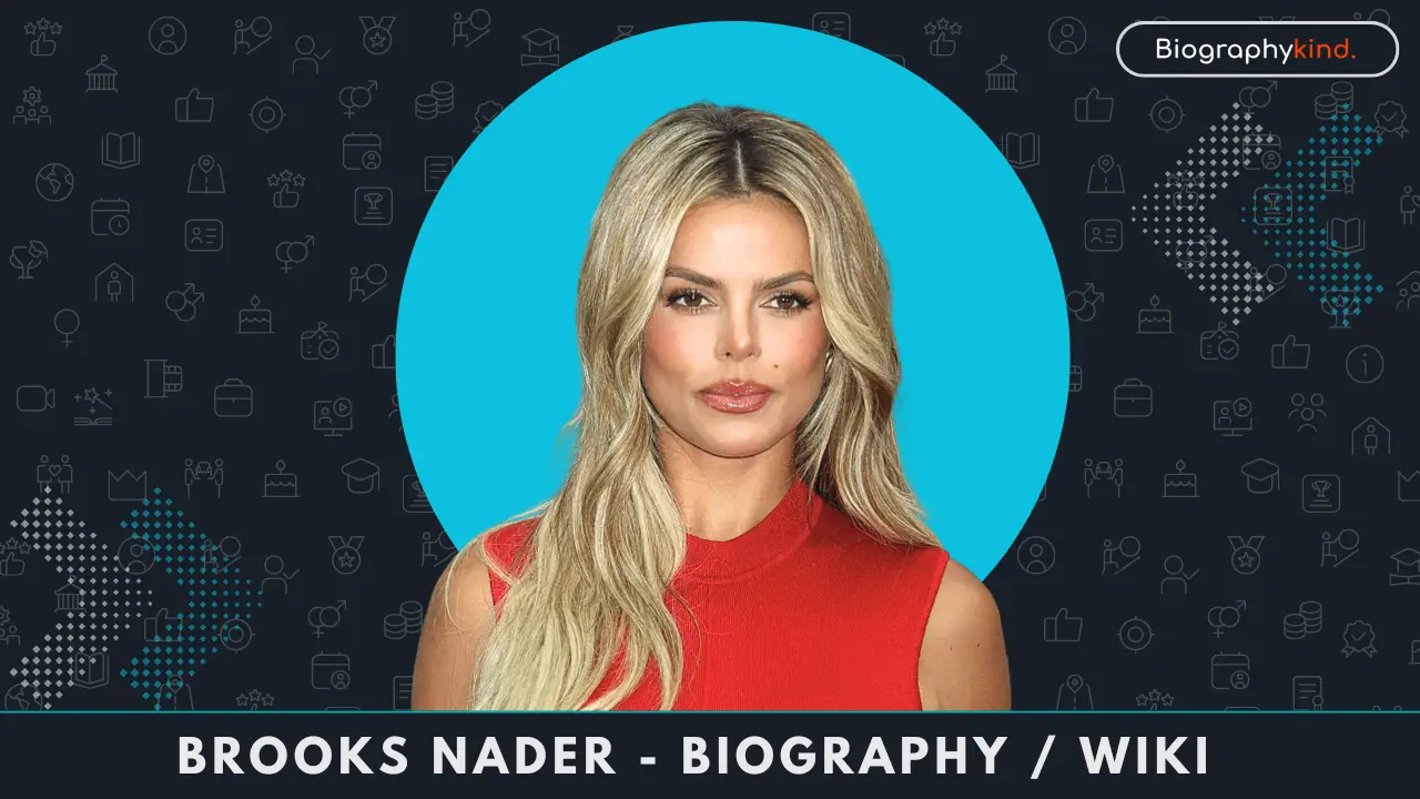 Brooks Nader Biography, Age, Height, Sisters, Family, Career,& More