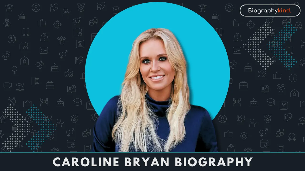 Caroline Bryan Biography: Age, Net Worth, Family & Facts
