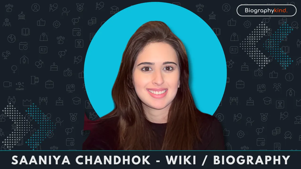 Saaniya Chandhok Biography - Age, Family, Career, Net Worth & More