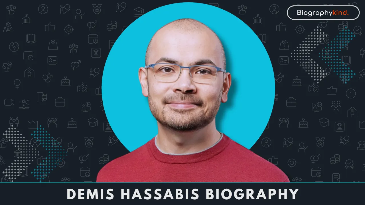 Demis Hassabis Biography: Age, Net Worth, Family & Facts