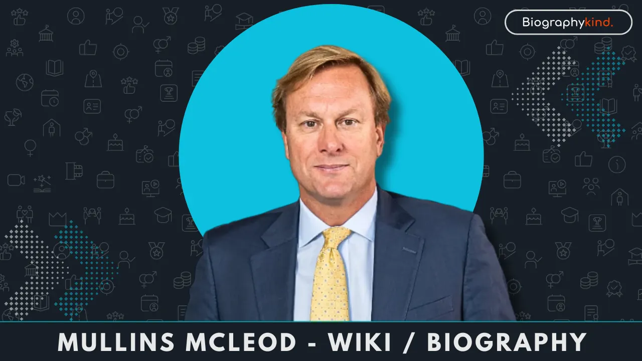 Mullins McLeod Biography - Age, Family, Career & More
