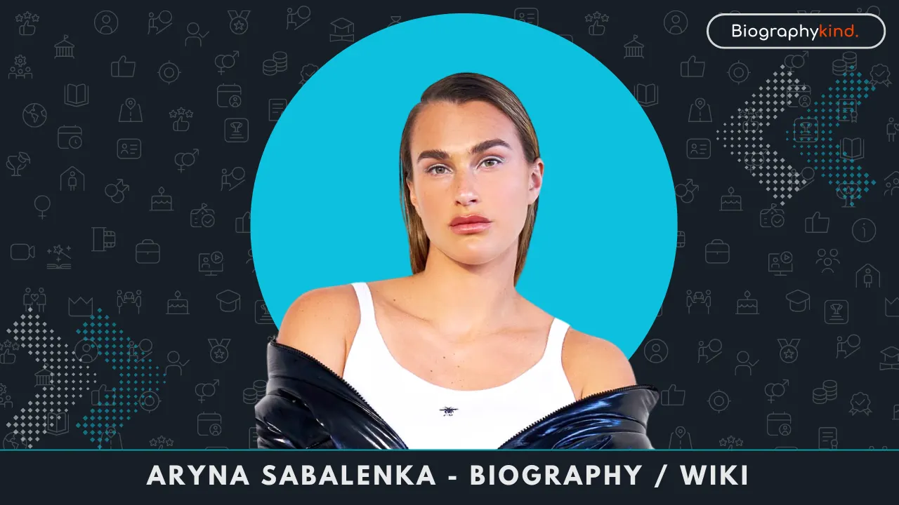 Aryna Sabalenka Biography, Age, Height, Career, Grand Slams, Family and ...