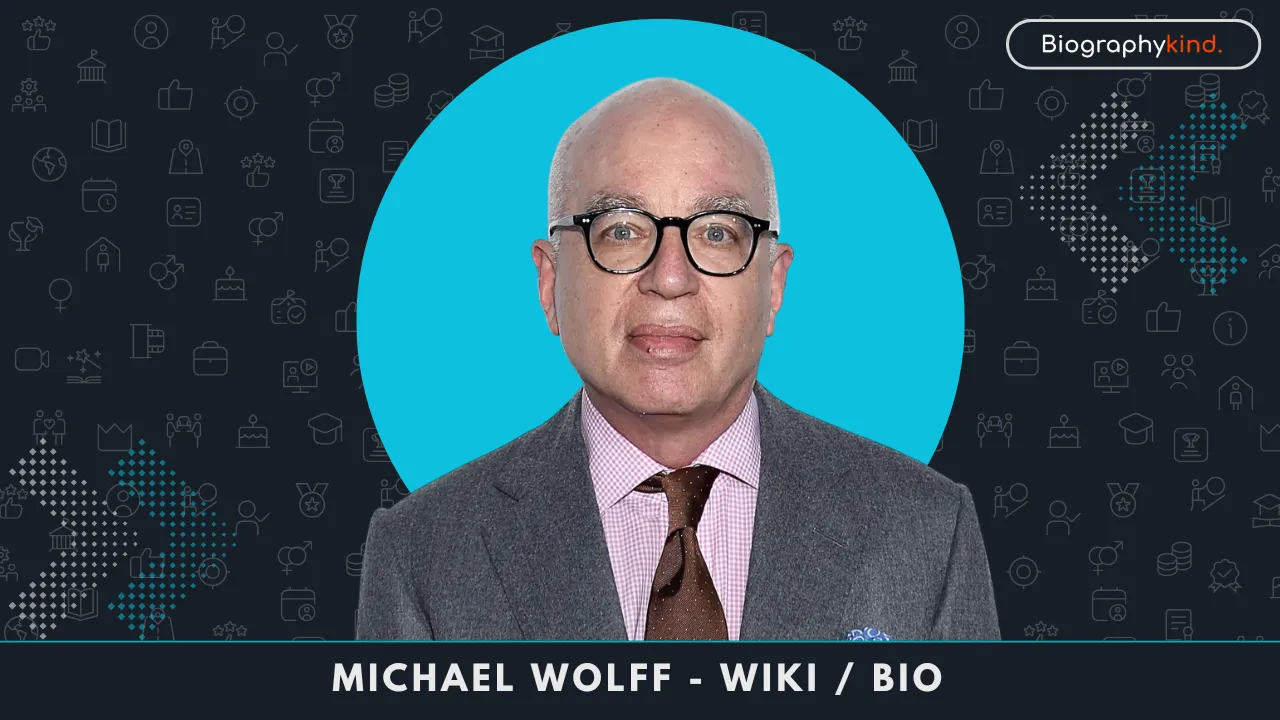 Michael Wolff - Early Life, Age, Height Career, Family, Bio and More