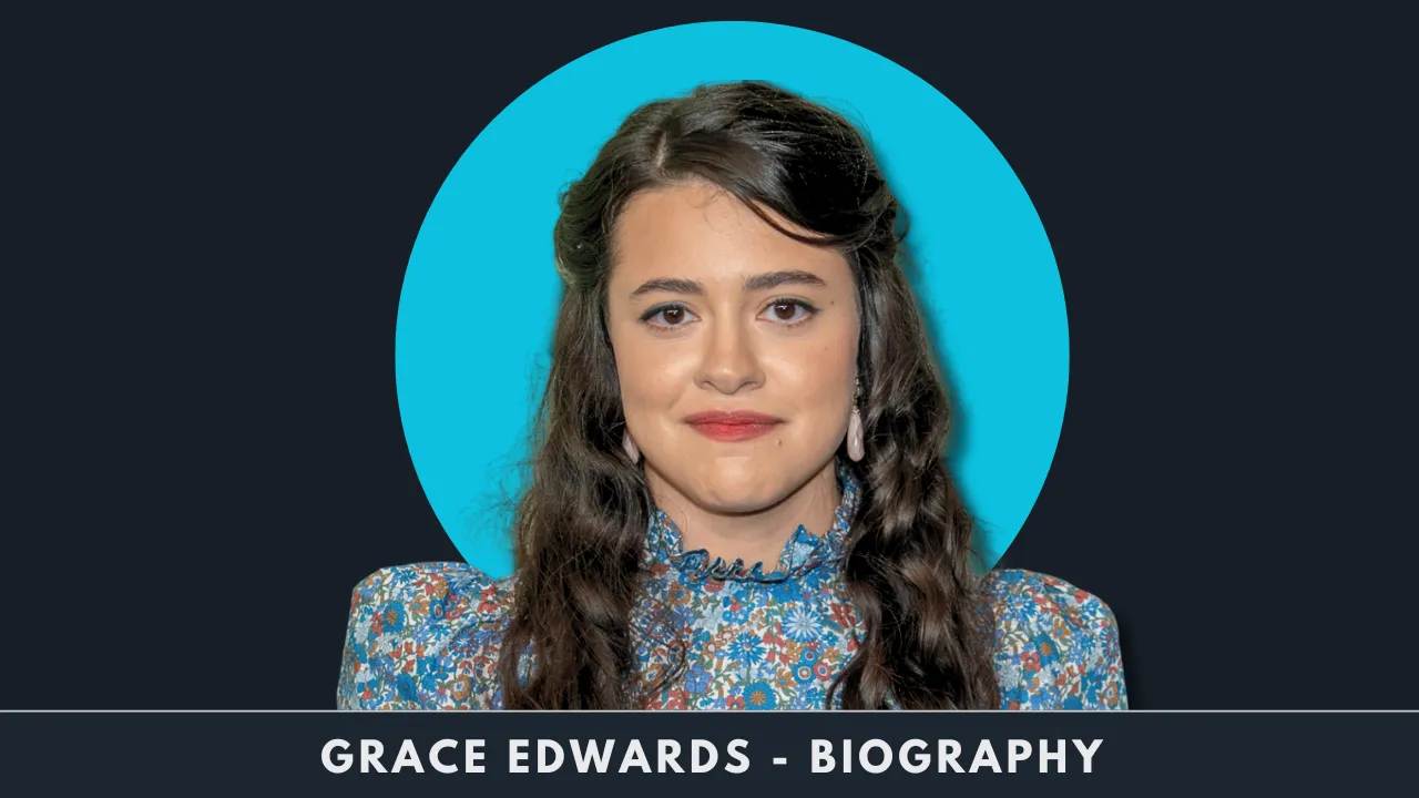 Grace Edwards (American Actress) – Bio, Age, Early Life, Career, Family ...